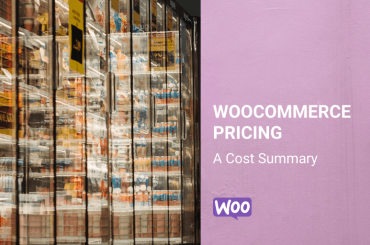 WooCommerce Pricing [Aug 2021] - All You Need to Know