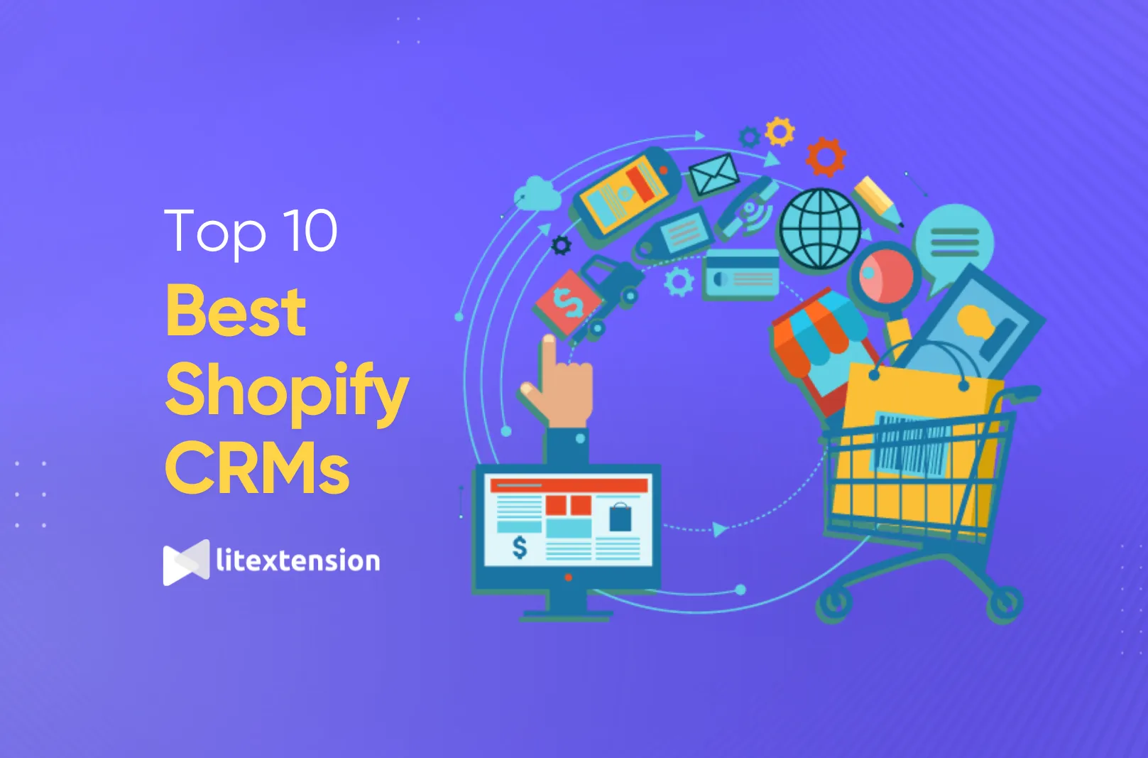 10 Best Shopify CRMs to Intergrate With Your eCommerce Store