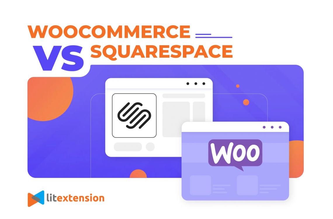 WooCommerce vs Squarespace: An Ultimate Comparison (2024 Update) – LitExtension Blog
