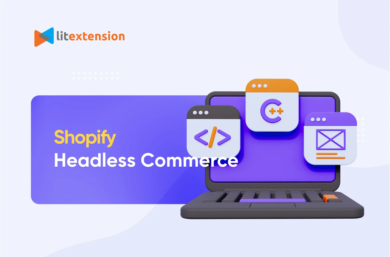 Shopify Headless Commerce: A Complete Guide [2024 Update]