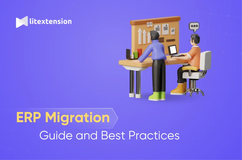 ERP Migration - Guide and Best Practices for Success | 2025