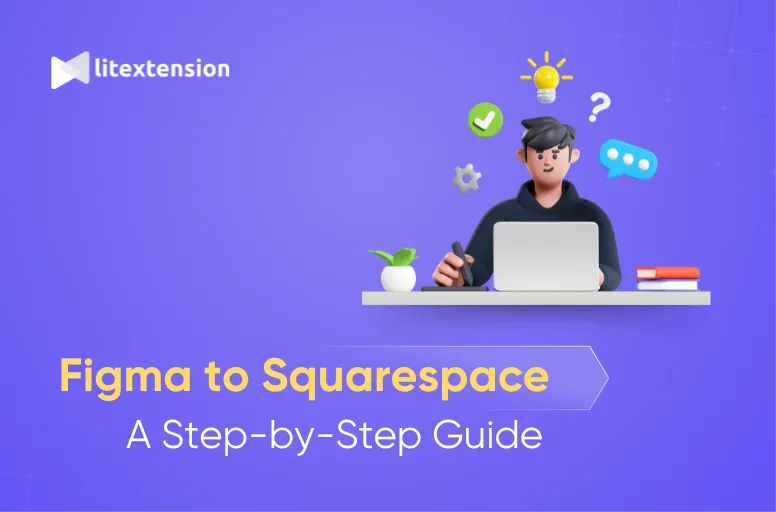 Figma to Squarespace: How to Convert Figma Design to Website