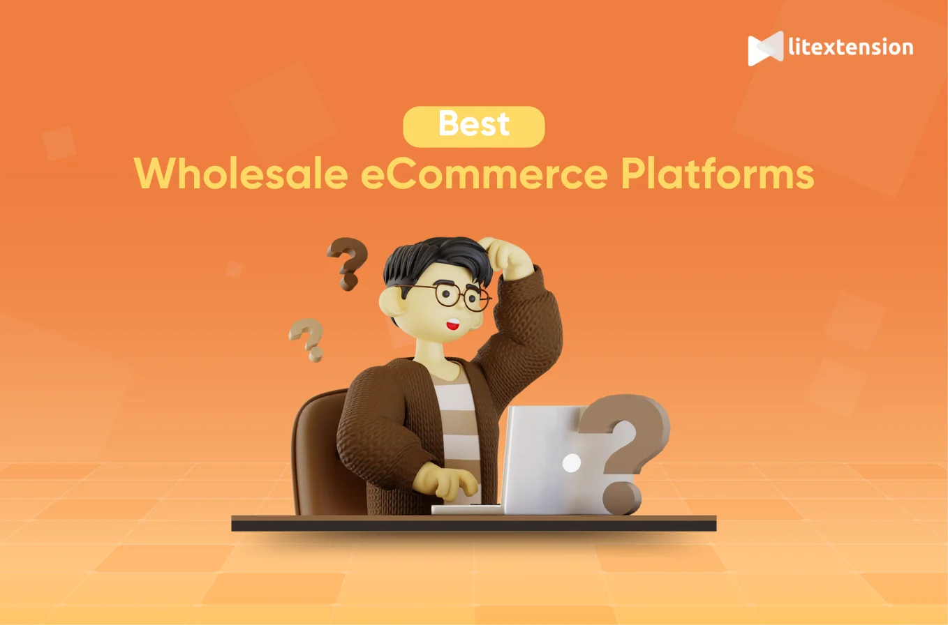 Best Wholesale eCommerce Platform - 7 Options for You [2025]