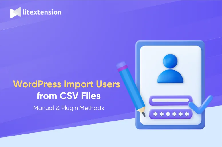 WordPress Import Users from CSV: A Complete Guide (2025)