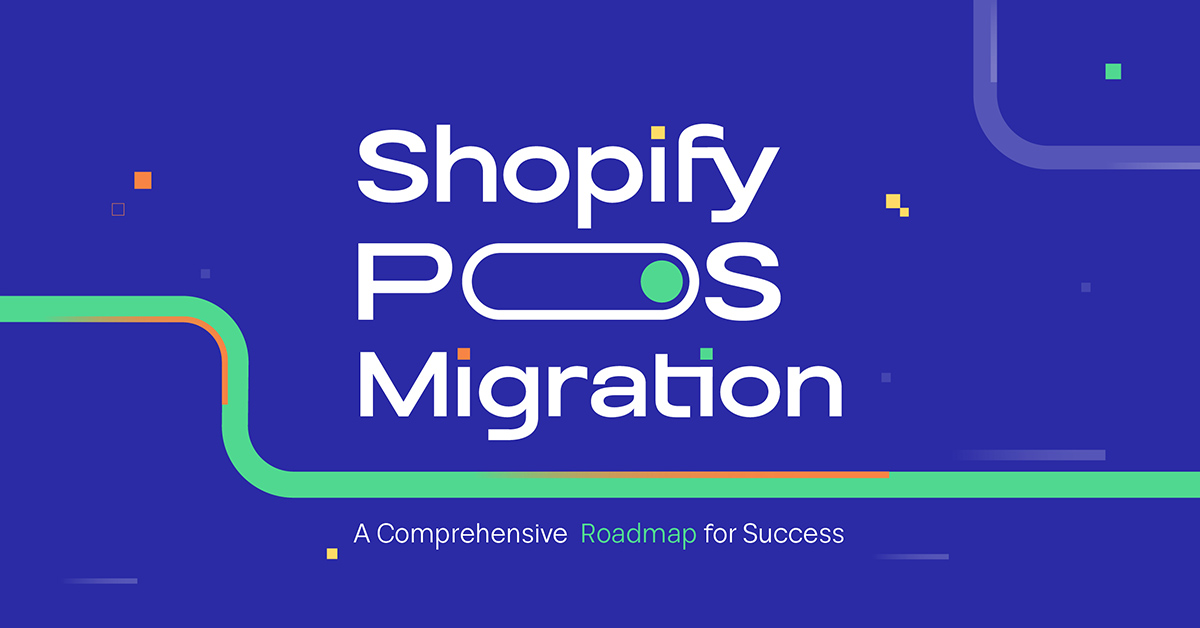 Shopify POS Migration: Comprehensive Guidebook for Success